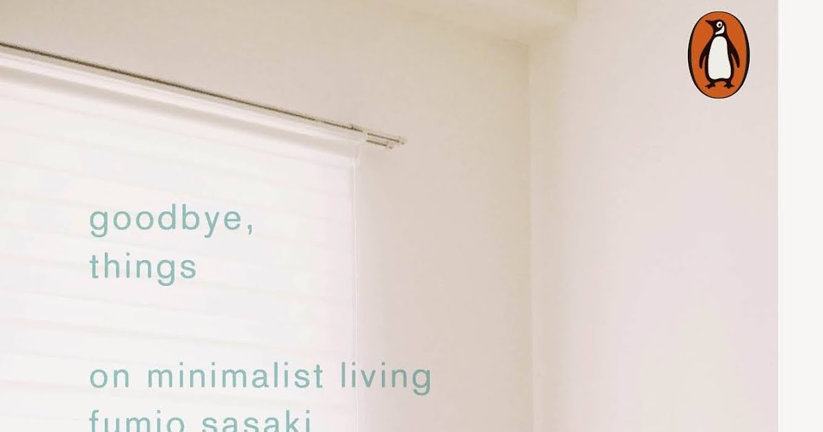 Goodbye, Things: On Minimalist Living - Toko Buku Import