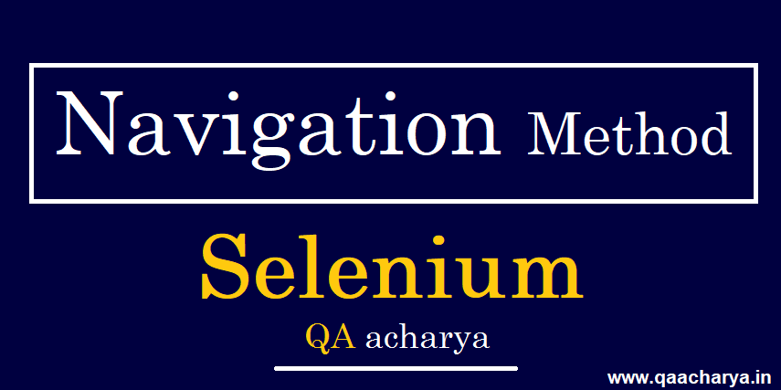 Navigation Method in Selenium Webdriver