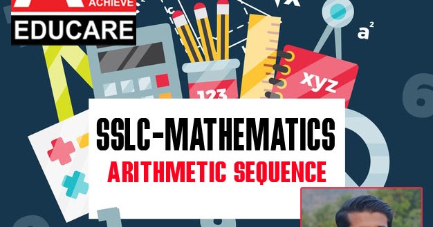 Aplus Blog: SSLC-MATHEMATICS-CHAPTER-1-ARITHMETIC SEQUENCE-VIDEO LESSONS
