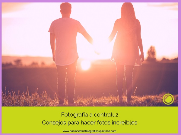Fotografía a CONTRALUZ. Consejos para hacer fotos INCREÍBLES | Blog de ...