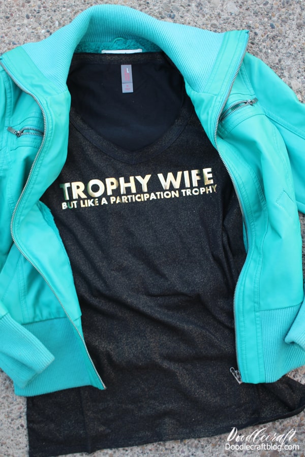 Trophy Wife Shirt with Cricut Foil Iron-on DIY