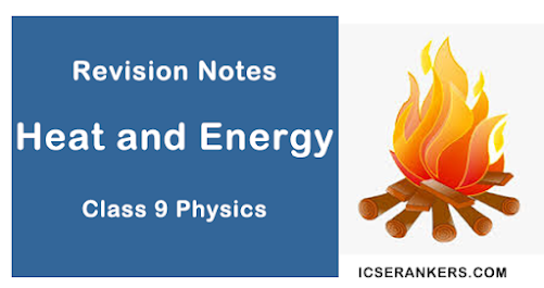 Revision Notes for Heat and Energy Class 9 Physics ICSE