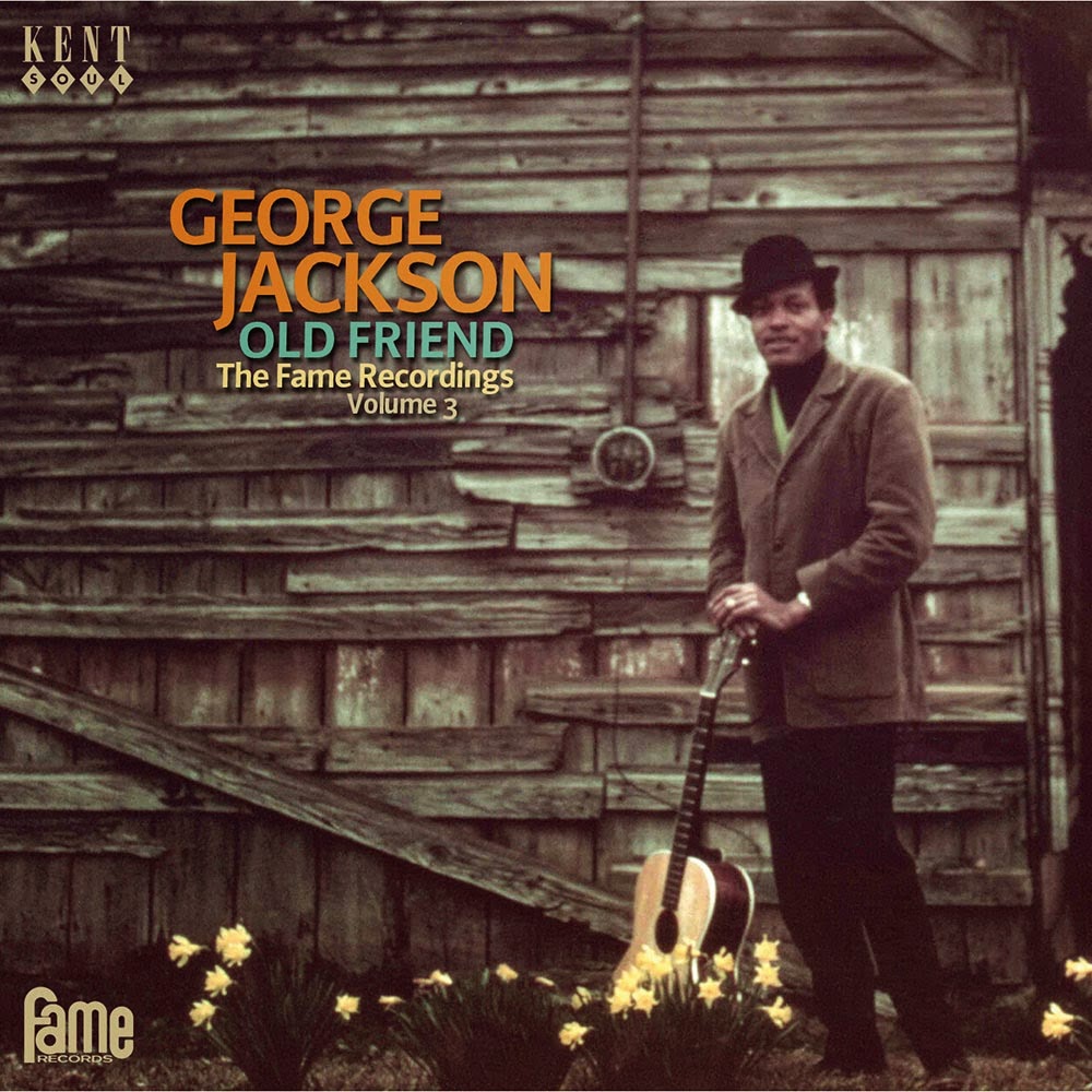 Oldies But Goodies: George Jackson - Old Friend. The Fame Recordings ...