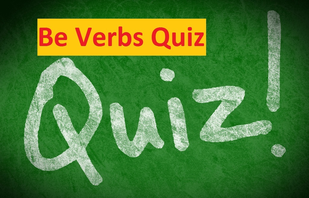 Be Verbs Quiz - English quiz questions and answers | quizzes ...