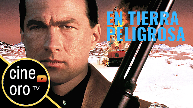 CINEOROtv: EN TIERRA PELIGROSA (1994) | Steven Seagal | Peliculas de los 90 | Accion | Español