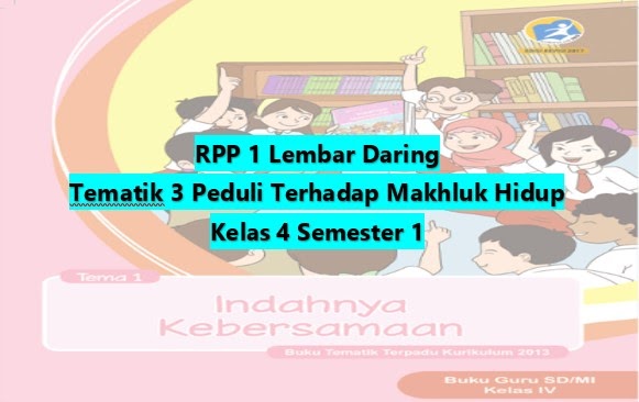 Download RPP 1 Lembar Daring Kelas 4 Semester 1 Revisi 2020 Tematik Tema 3 Peduli Terhadap ...