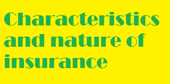 Characteristics and nature of insurance
