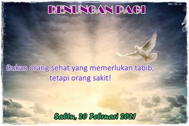 RENUNGAN PAGI (SABTU, 20 FEBRUARI 2021) - I.H.S