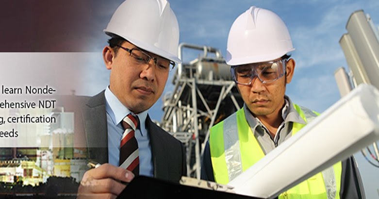 NDT Consultancy Services Inc.: How To Become A Non-Destructive Testing ...