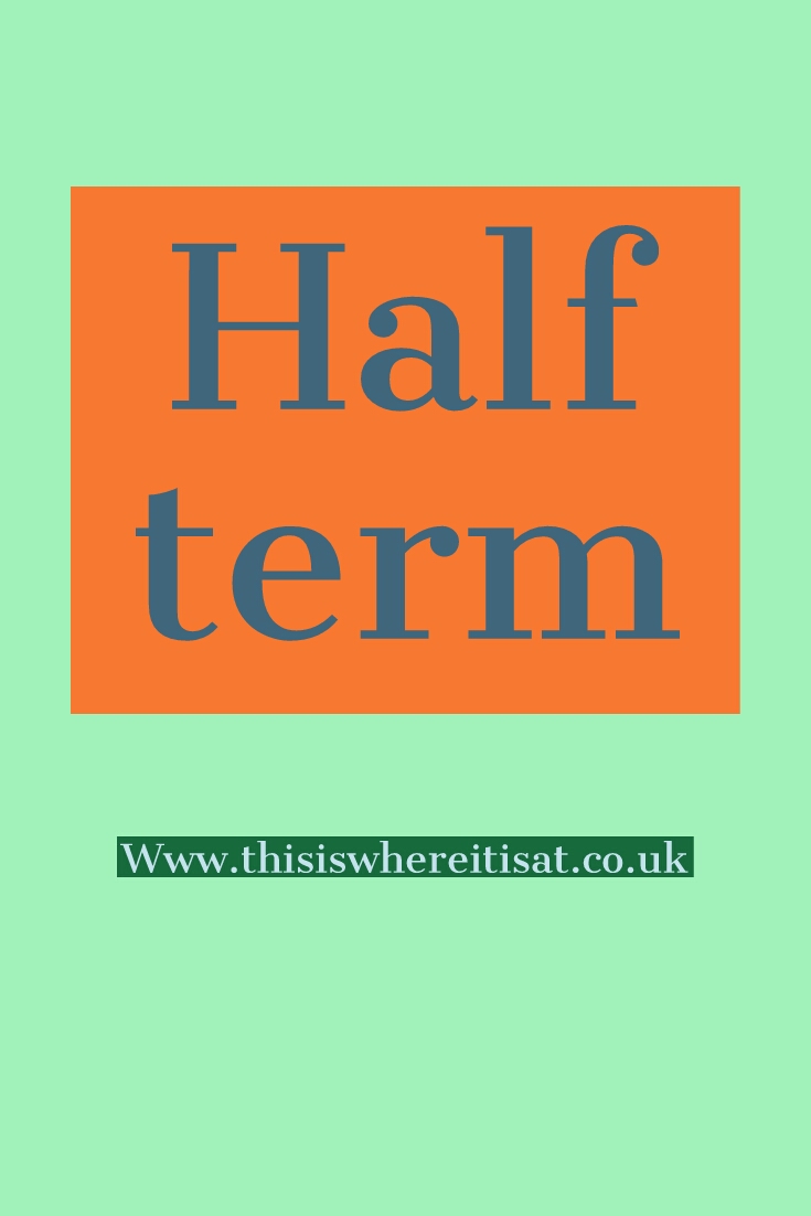 Half Term THIS IS WHERE IT IS AT half-term-this-is-where-it-is-at