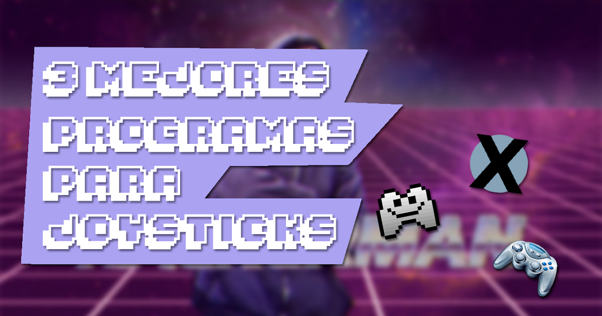 3 mejores programas para joysticks