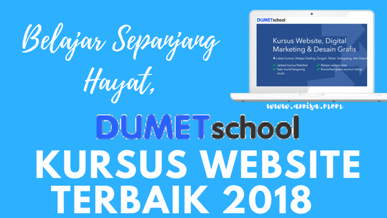 Belajar Sepanjang Hayat, Dumet School Tempat Kursus Website Terbaik 2018 - Hello Nisa
