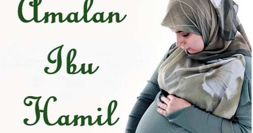 Bacaan Amalan Doa Dan Dzikir Ibu Sedang Hamil Islam