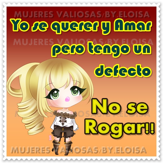 Mujeres Valiosas: No se Rogar!