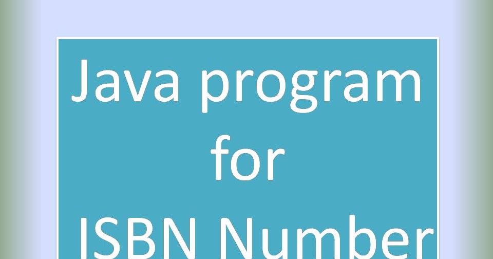 Technical Tips Trick And Java Tutorials Java Program For Isbn Number