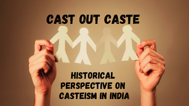 Historical Perspective on Casteism in India | Caste Politics Part-1