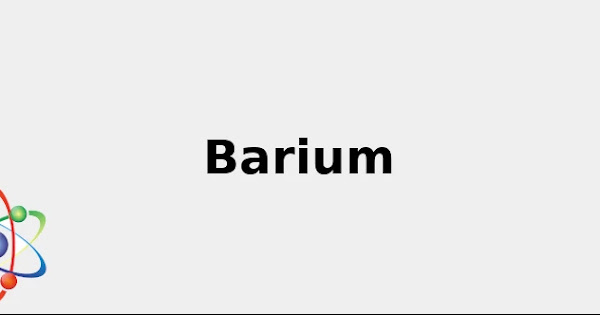 Atomic Number 56 (Barium: Color, Uses, State and more...) 2022