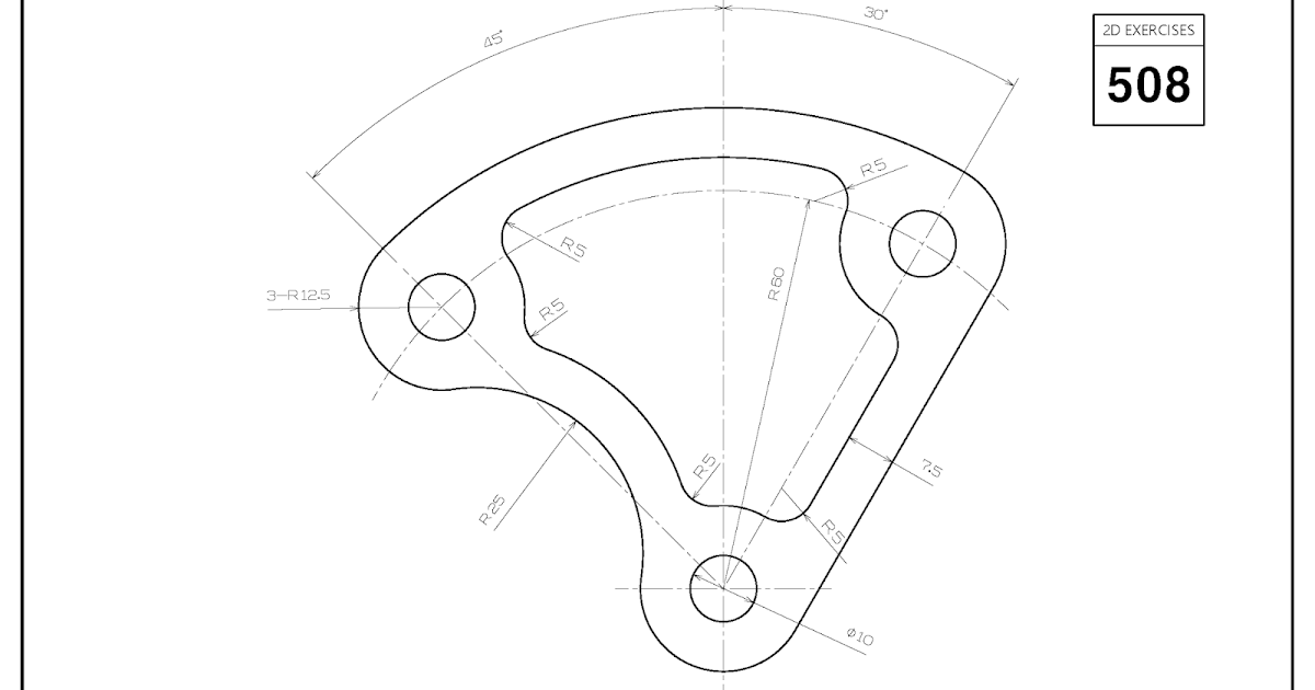 2D CAD EXERCISES 508 - STUDYCADCAM