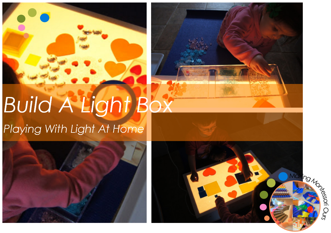 "Making Montessori Ours": Build A Light Box, Playing With Light At Home