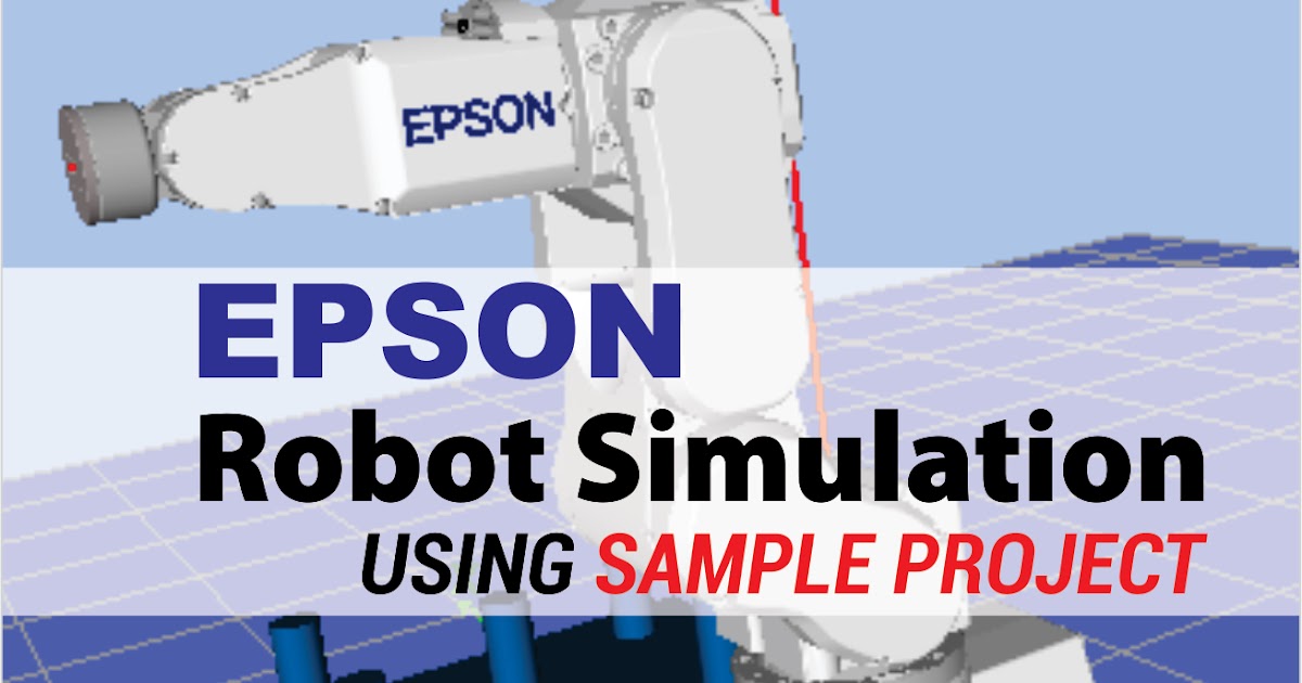 EPSON Robot Simulation Using Sample Project | Robotics University