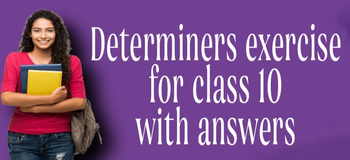 Determiners Exercise For Class 10 With Answers Edunation19 Determiners Exercise For Class 10 With Answers Edunation19