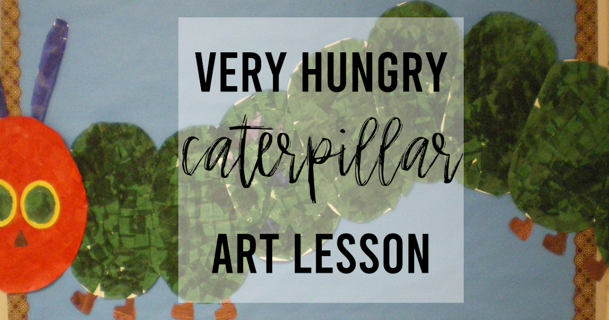Very Hungry Caterpillar Art Activity for Kindergarten | Mrs. Bremer's Class