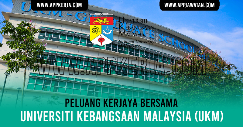 Jawatan Kosong di Universiti Kebangsaan Malaysia (UKM) - APPJAWATAN ...