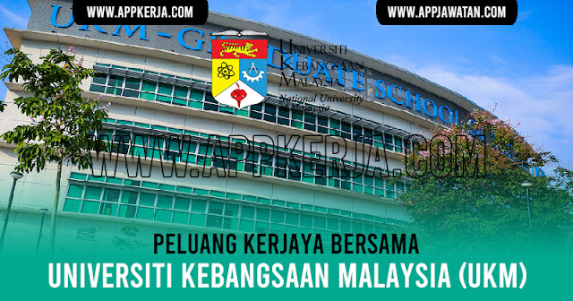 Jawatan Kosong di Universiti Kebangsaan Malaysia (UKM) - APPJAWATAN MALAYSIA
