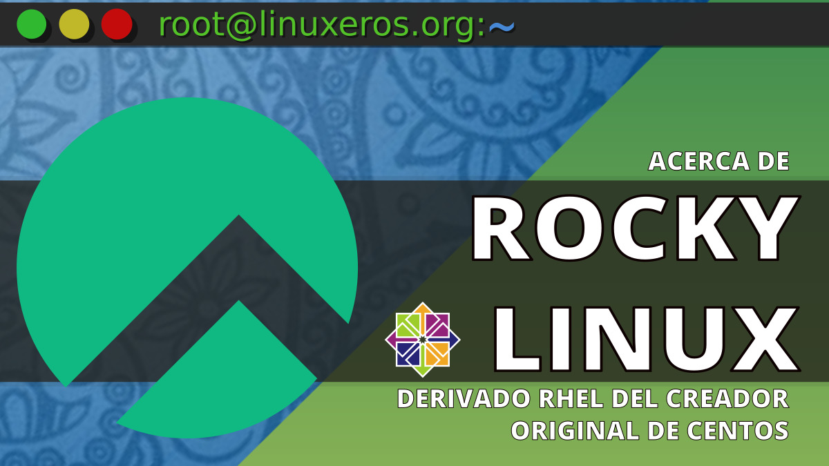 Rocky Linux: nuevo derivado RHEL del creador de CentOS ~ Linuxeros