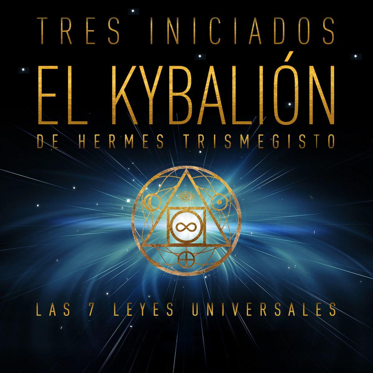 ESOTERICA: RESUMEN DEL LIBRO EL KYBALIÓN