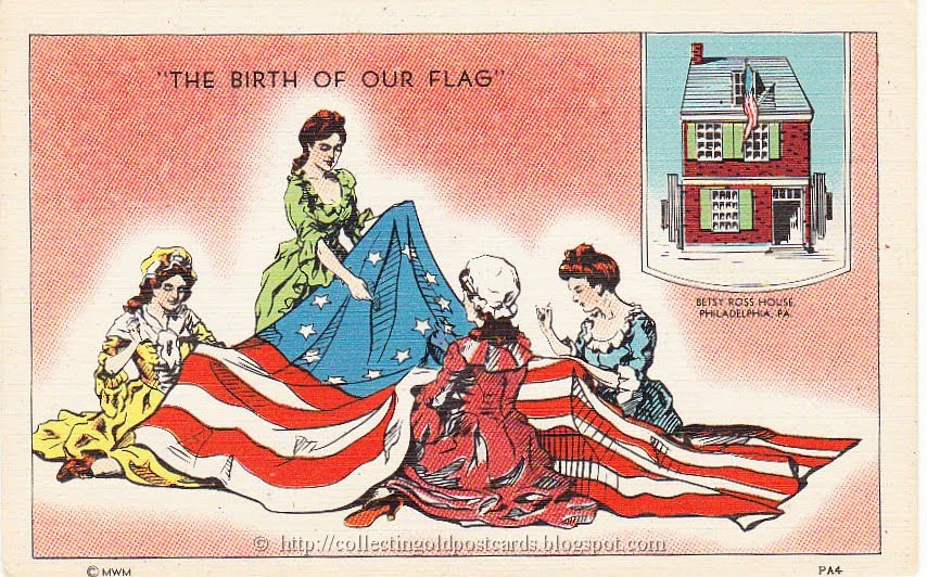 Collecting Postcards: Betsy Ross Making our flag