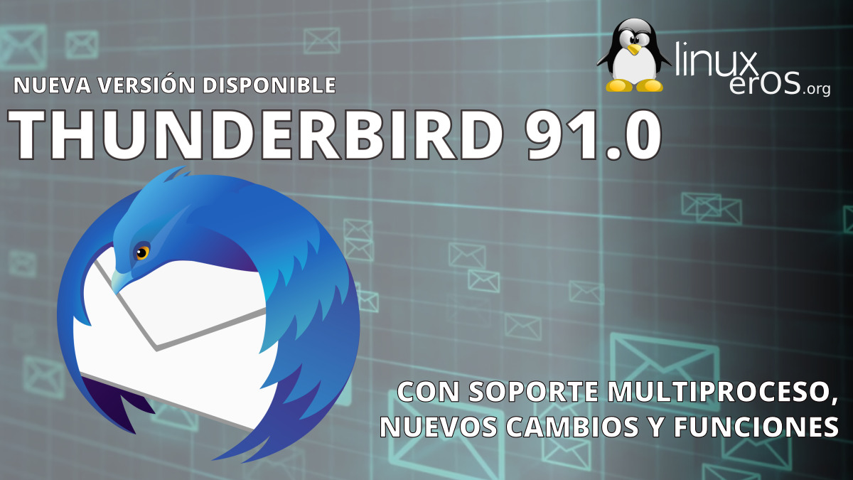 Thunderbird 91.0 disponible con nuevos cambios y funciones ~ Linuxeros