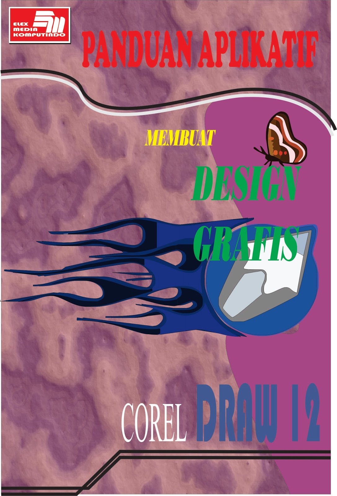 Contoh Cover Buku Panduan Aplikatif Membuat Design Grafis versi CW ...