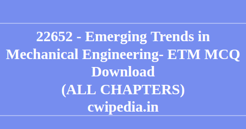 Emerging trends in mechanical engineering msbte mcq pdf (All Chapters)