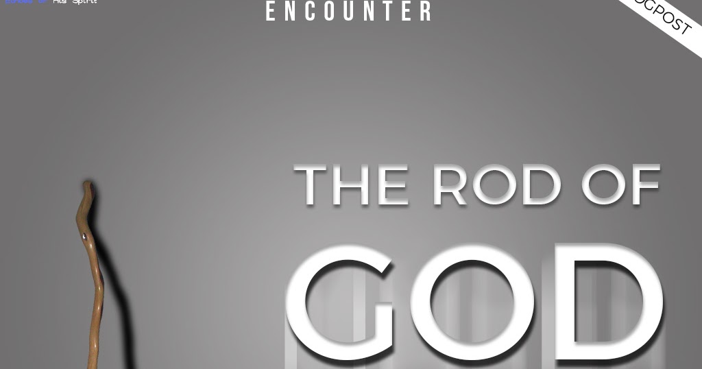 THE ROD OF GOD