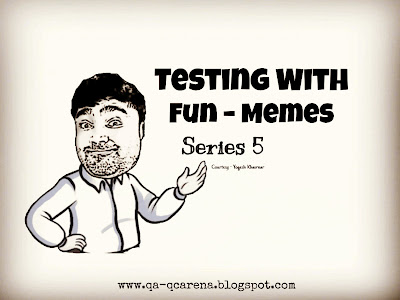 QA-QC Arena: Testing With Fun – Memes (Series 5)