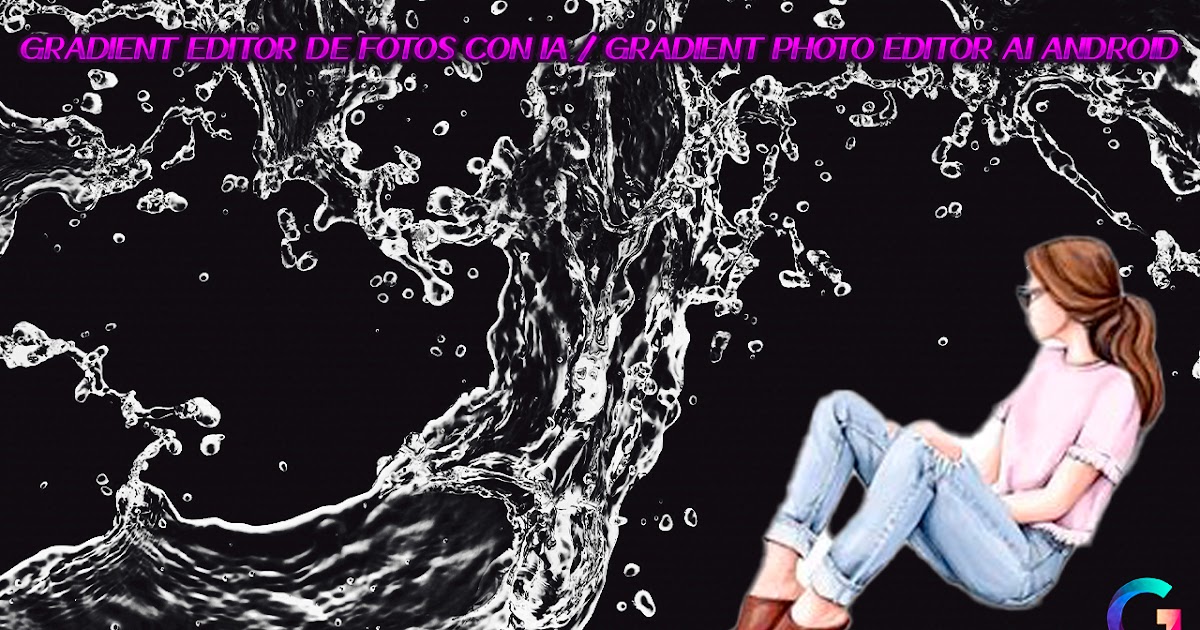 Gradient editor de fotos con IA / GRADIENT PHOTO EDITOR AI android 😏🥰