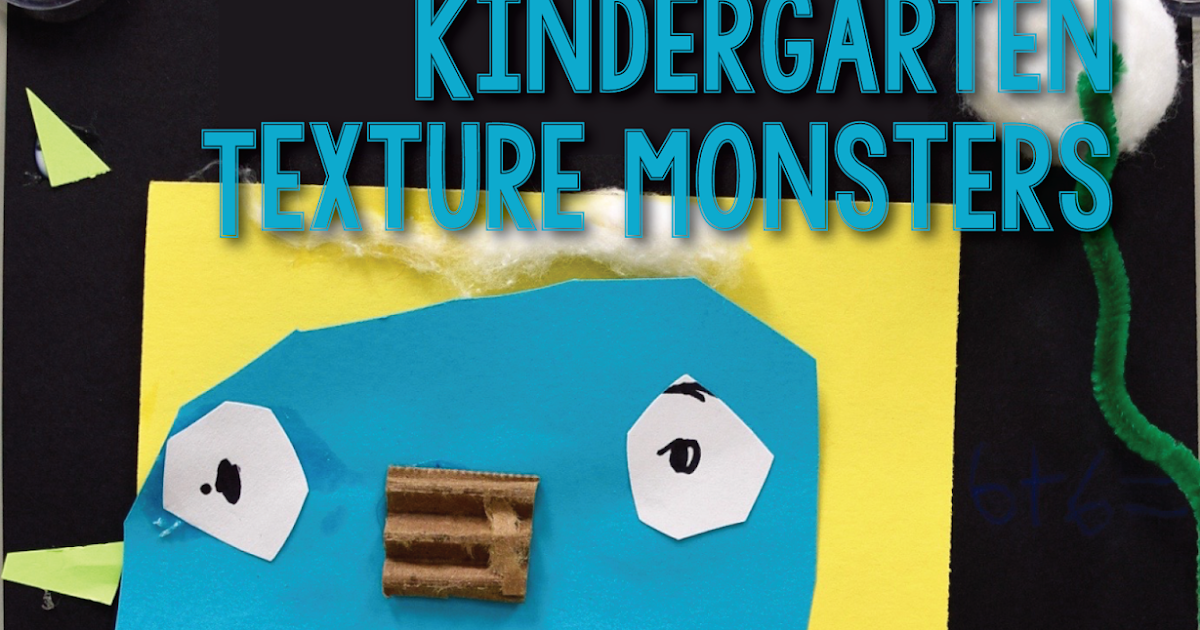 Kindergarten Texture Monsters (K) - Art with Mrs. Nguyen