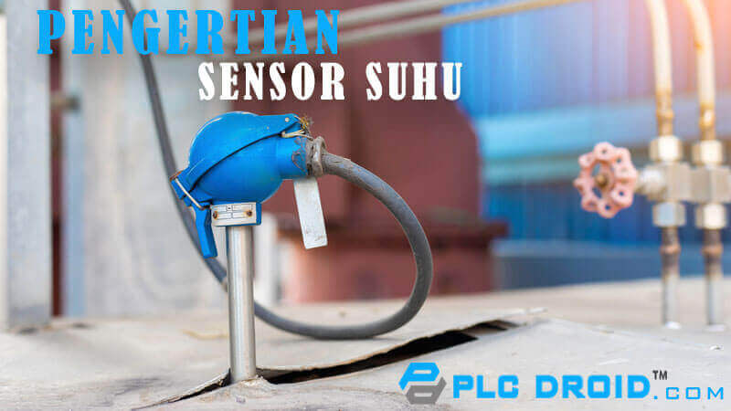 Pengertian Sensor Suhu | Temperature Sensor