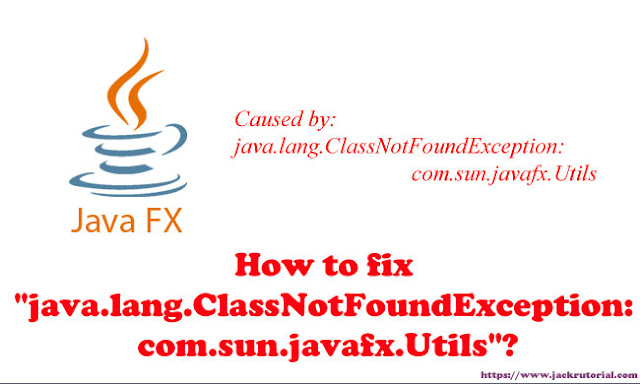 How To Fix Javalangclassnotfoundexception Comsunjavafxutils Learning To Write Code
