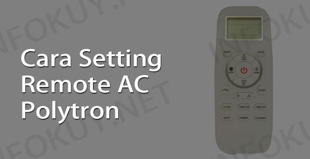 7 Langkah Mudah Cara Setting Remote AC Polytron di Rumah - Infokuy