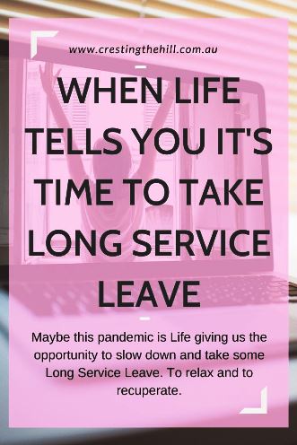 WHEN LIFE TELLS YOU IT'S TIME TO TAKE LONG SERVICE LEAVE - Cresting The ...