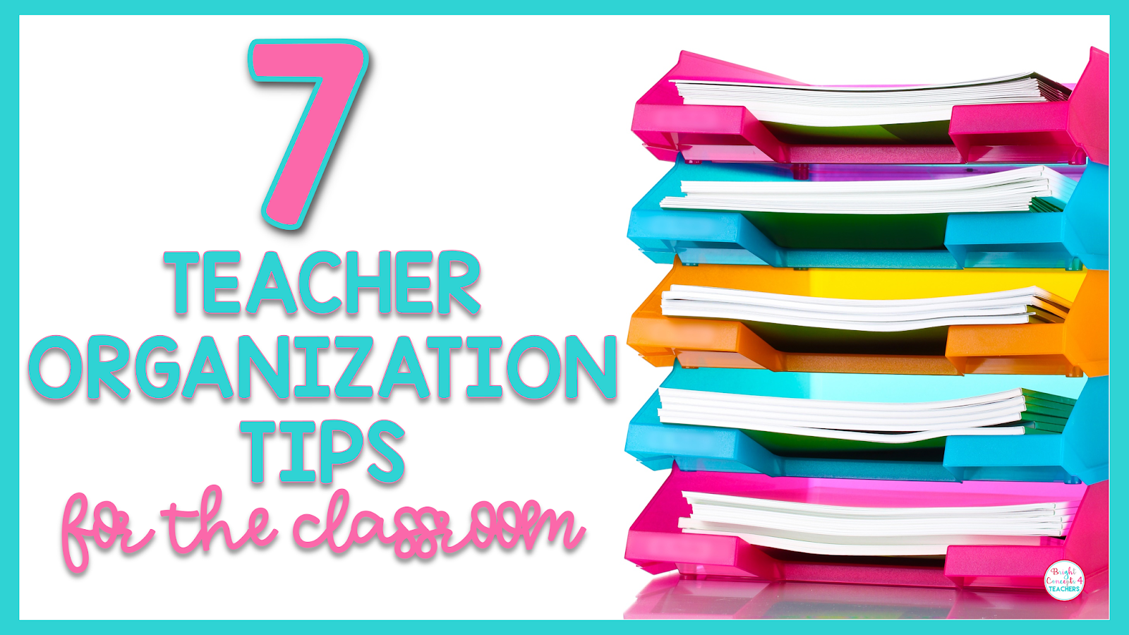 7 Teacher Organization Tips For The Classroom