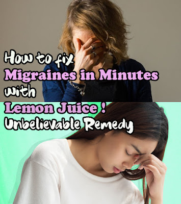 How to fix Migraines in Minutes with Lemon Juice ? - Unbelievable Remedy