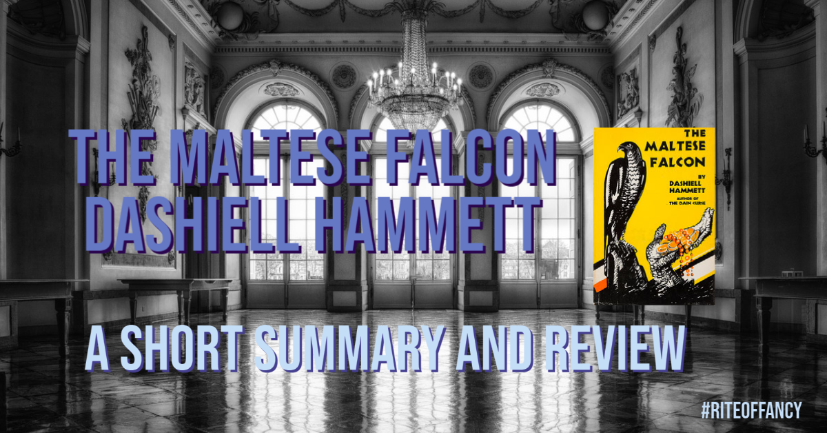 The Maltese Falcon by Dashiell Hammett - A Short Summary & Review