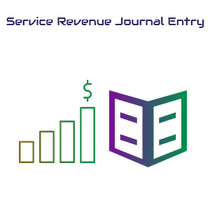 Service Revenue Journal Entry / Fees Earned or Fees Received Journal Entry