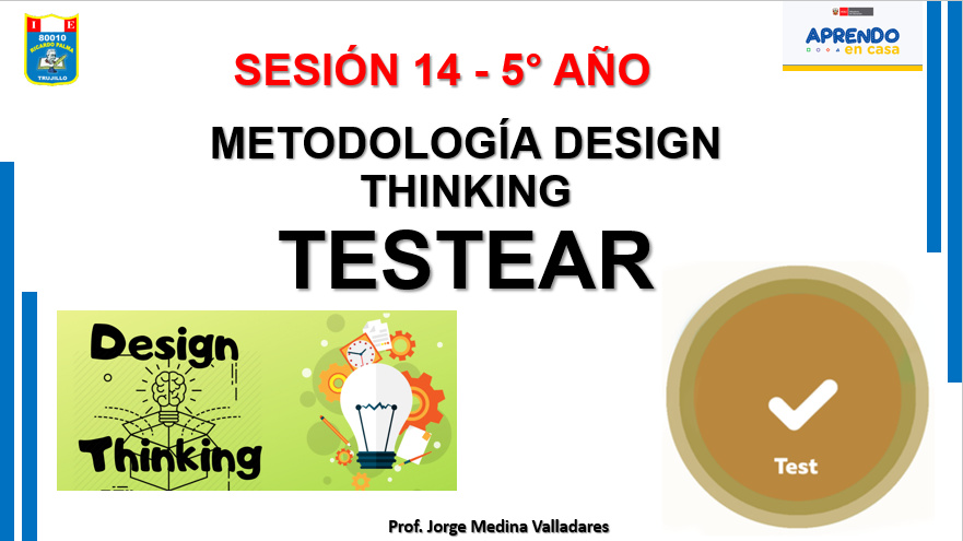 Quinto_EPT: SESIÓN 14 DESIGN THINKING: TESTEAR
