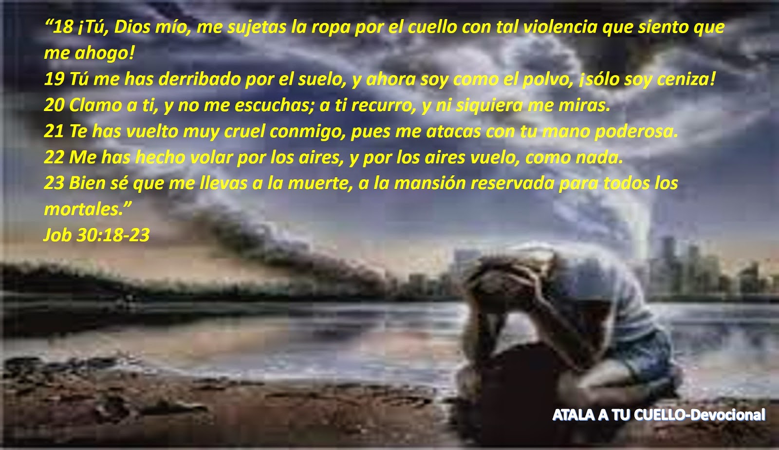 ATALA A TU CUELLO Devocional: Job 30