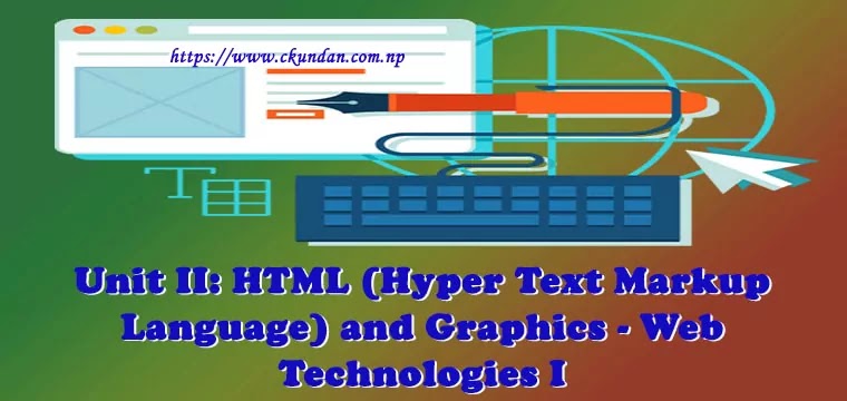 Unit II: HTML (Hyper Text Markup Language) and Graphics | BCA 5th ...