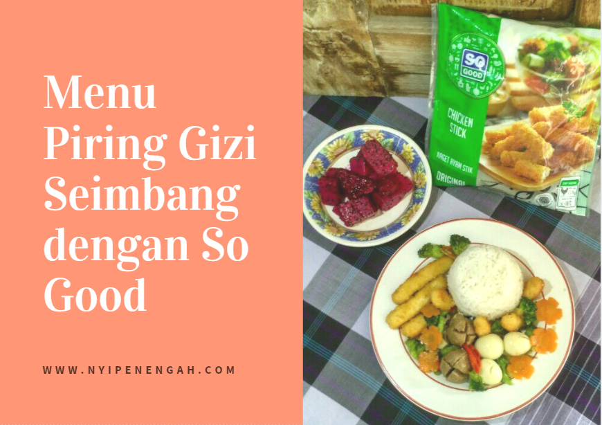 Menu Piring Gizi Seimbang dengan So Good | Nyi Penengah Dewanti